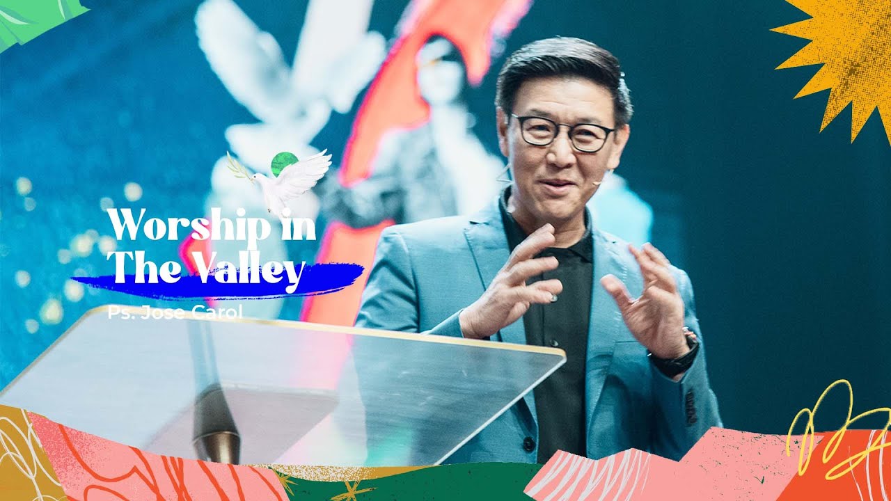 Worship In The Valley | Ps. Jose Carol - YouTube