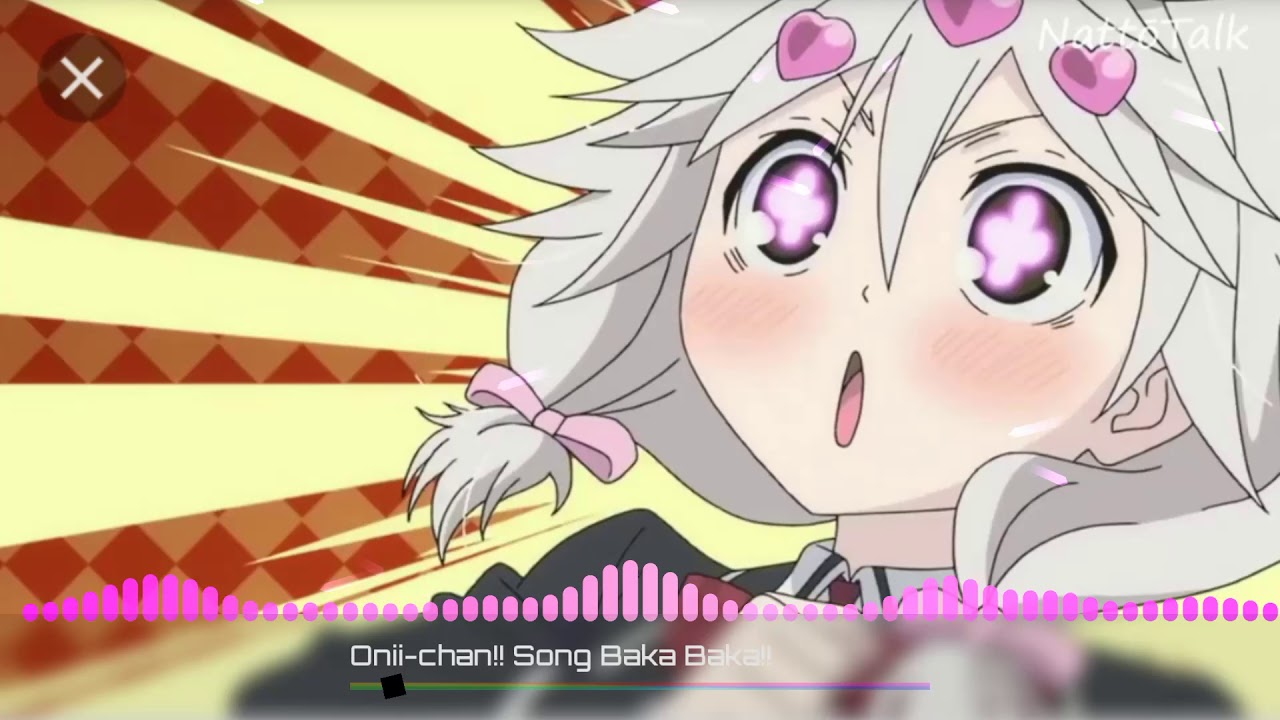Onii-chan Baka Baka!!!Song - YouTube