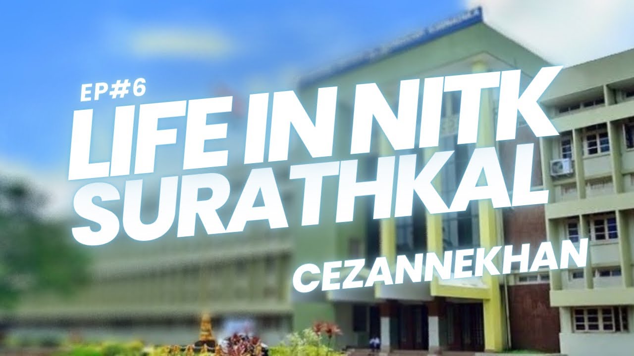 LIFE IN NITK SURATHKAL 🫶🏻| NATIONAL INSTITUTE OF TECHNOLOGY,SURATHKAL # ...