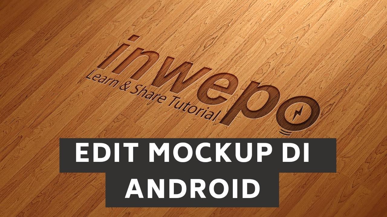 Cara Edit File Mock Up (Photoshop) di Android - YouTube