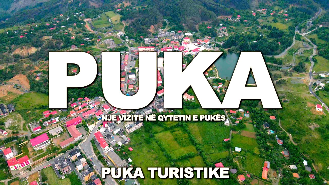 PUKA ALBANIA - Qyteti i Pukes REPORTAZH 🇦🇱【4K】(Vizite 24 ore ne Puke ...