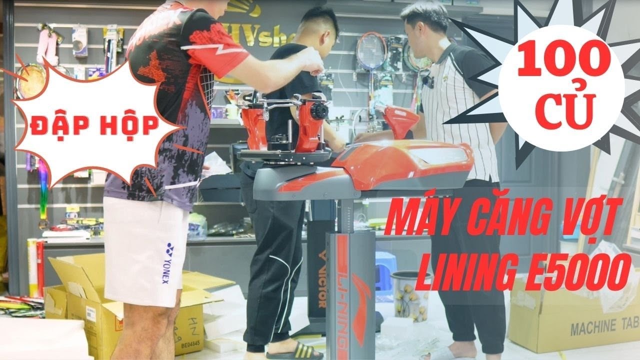 Đập hộp máy căng vợt Lining E5000 - Căng cây vợt The 3rd Game Thunder ...