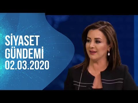 Siyaset Gündemi | Elif Doğan Şentürk |  03.03.2020