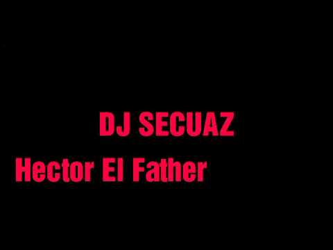Dj Secuaz -Hector El Father- - YouTube