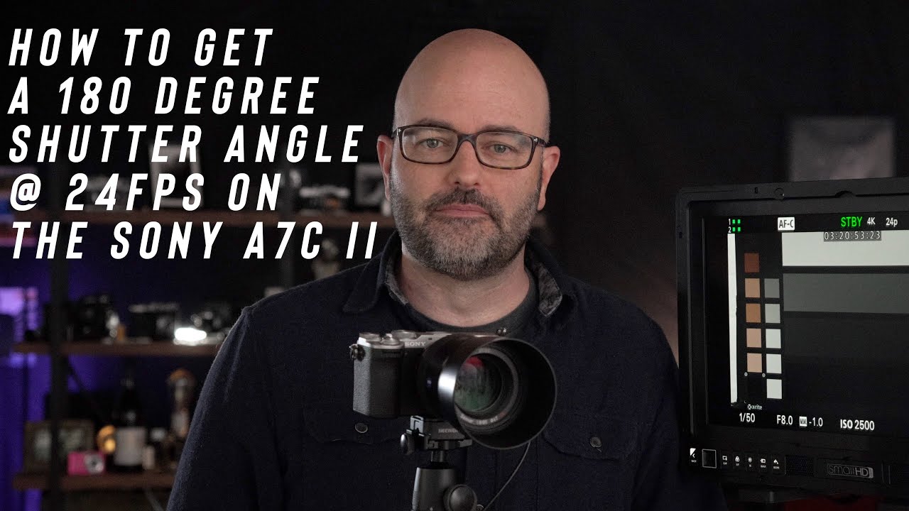 Sony a7C II: 180 Degree Shutter @24fps (EP.71) - YouTube