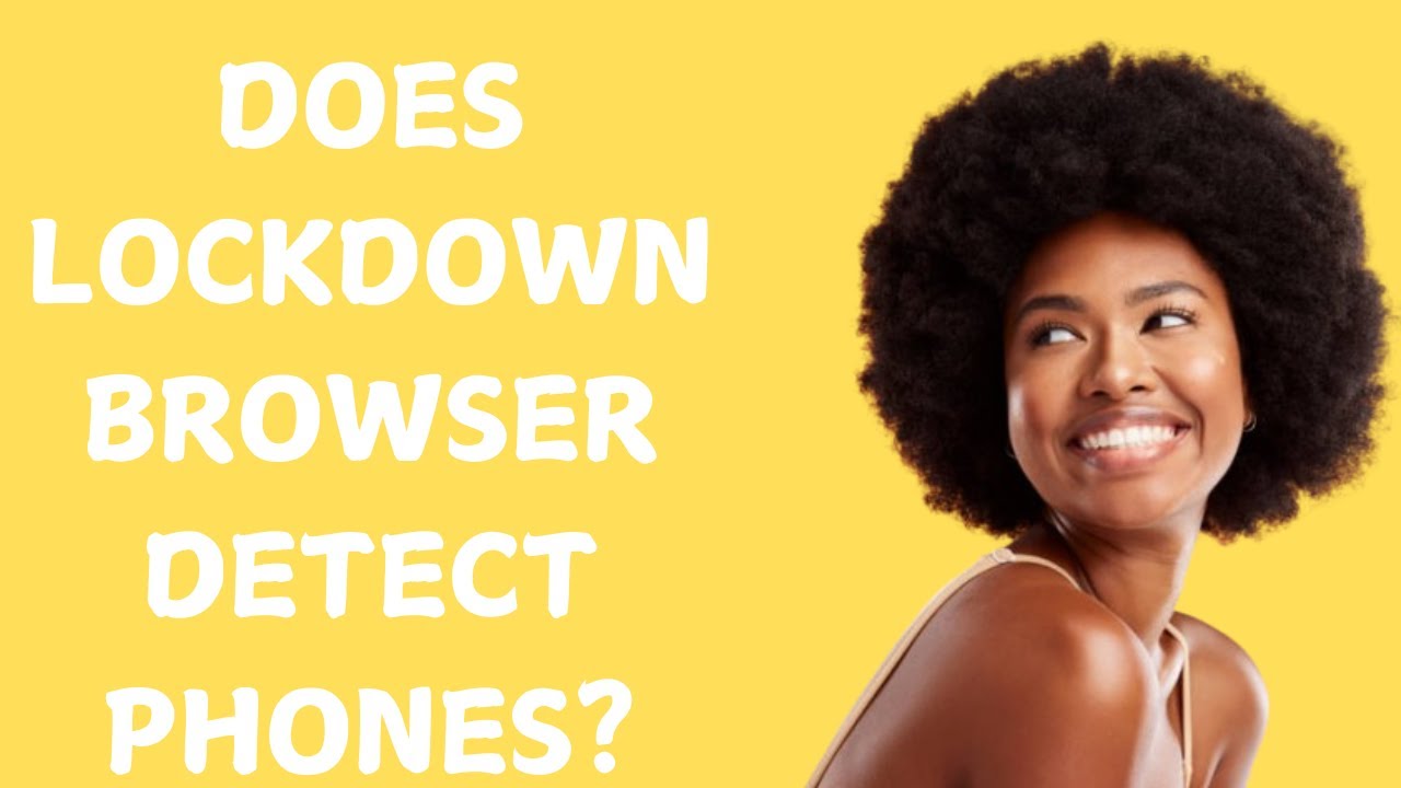Does lockdown browser detect phones - YouTube