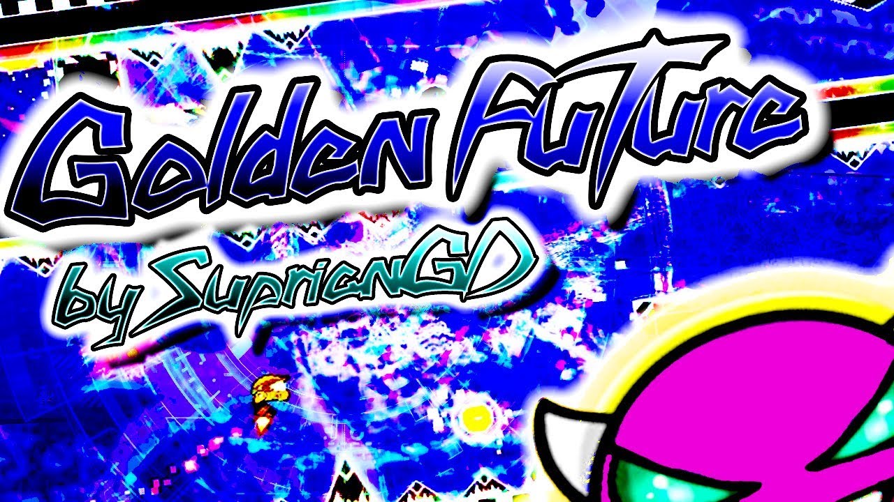 Golden Future by SuprianGD - Geometry Dash 2.11 - YouTube