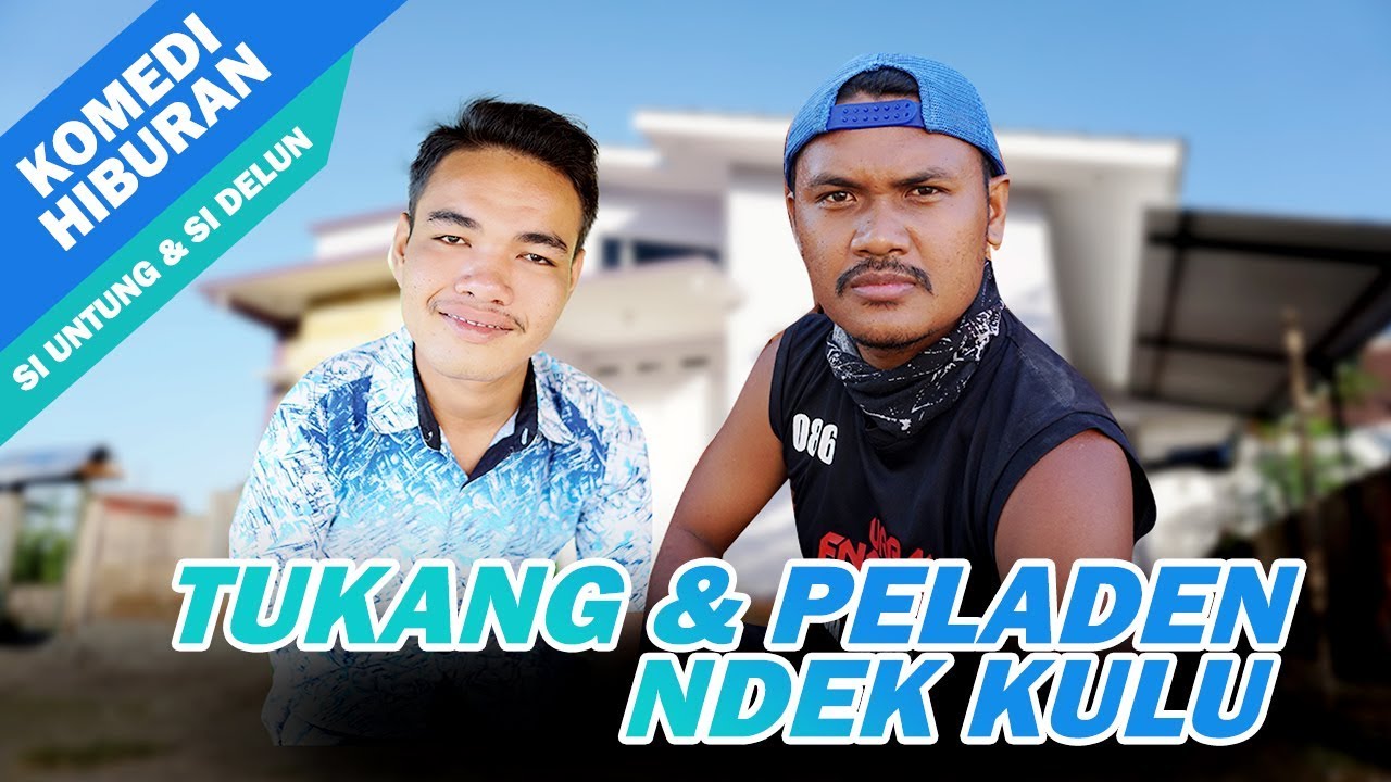 Film Komedi - Si Untung dan Si Delun Tukang Dan Peladen Ndek Kulu - YouTube