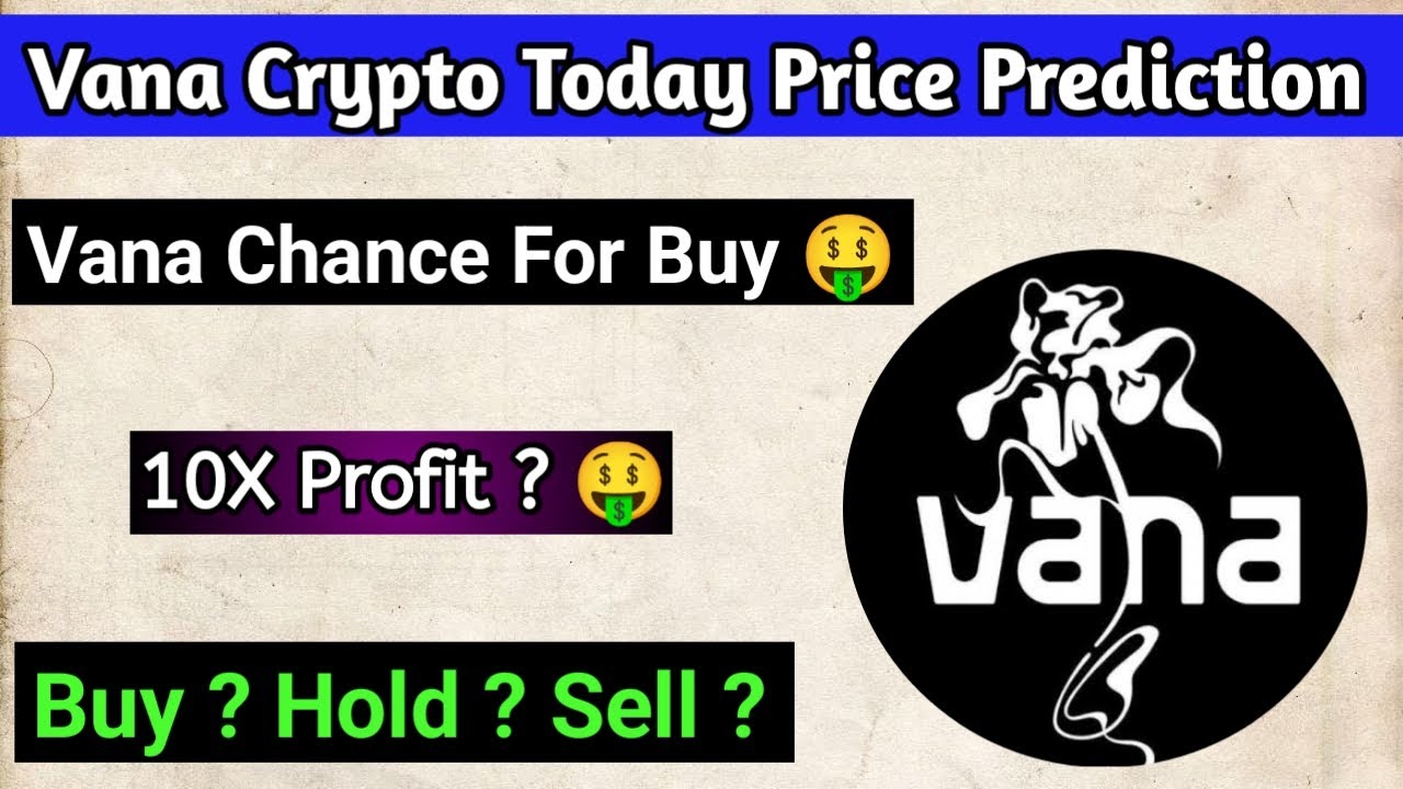Vana coin today news | Vana crypto price prediction | Vana coin price ...