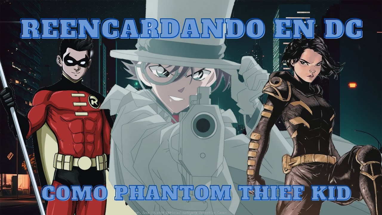 Rencarnando en DC como Phantom Thief Kid 8 - YouTube