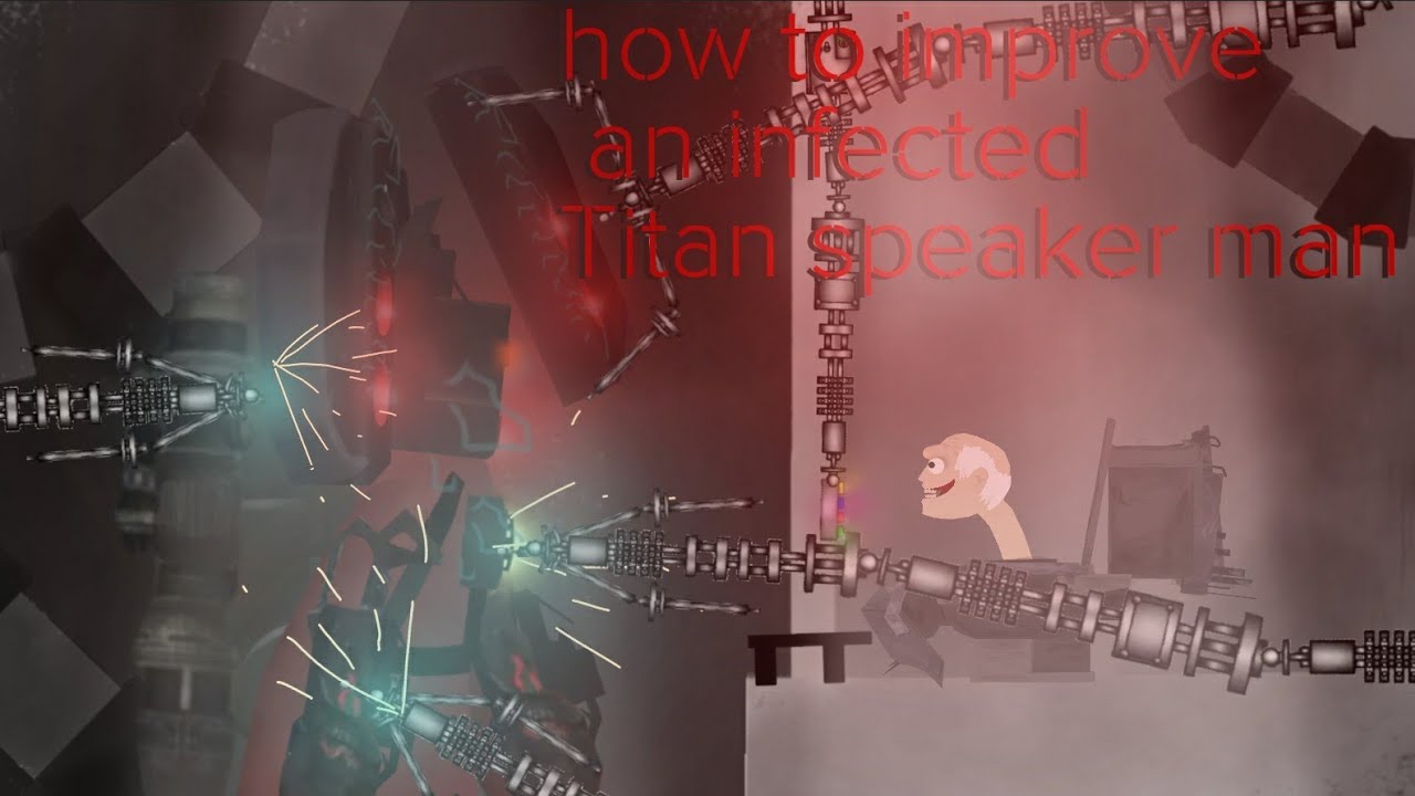 How to improve an infected Titan speaker man[dc2/АТ2] - YouTube