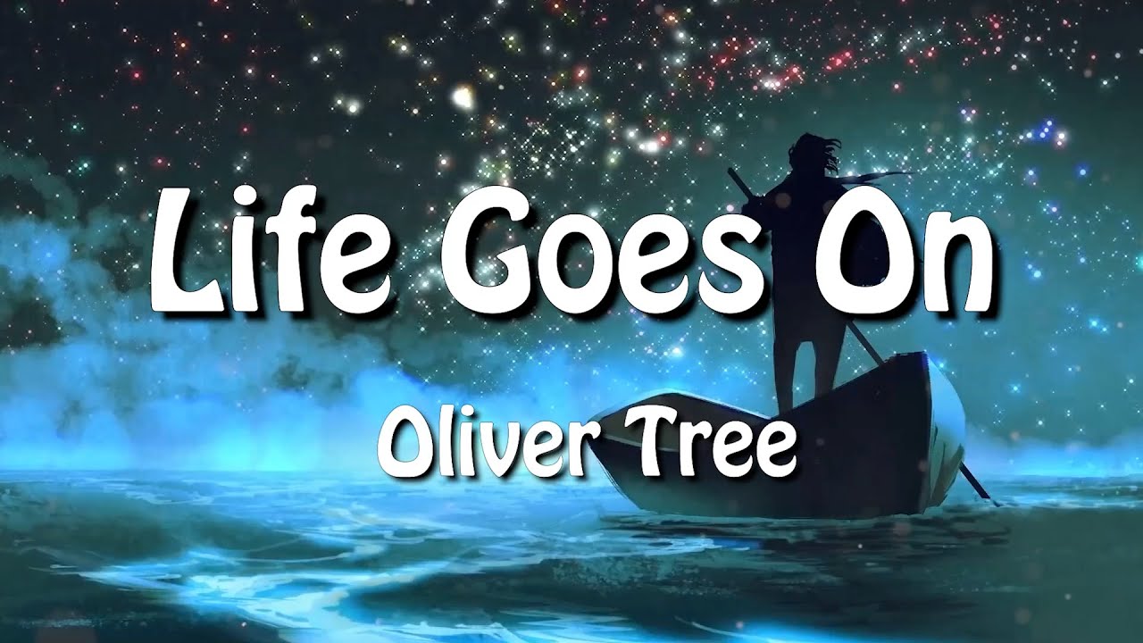 Oliver Tree - Life Goes On (Lyrics) - YouTube