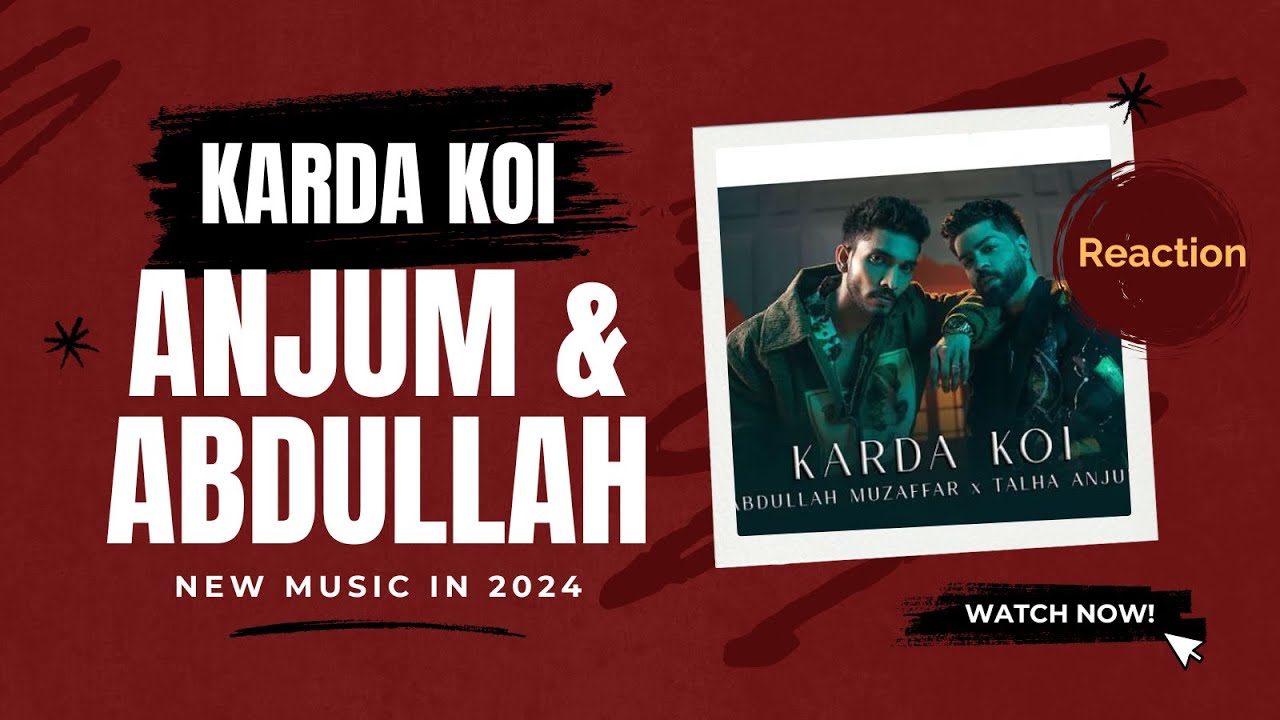 Reaction To Abdullah Muzaffar x ‪‪@TalhaAnjum‬ | Karda Koi | Official ...