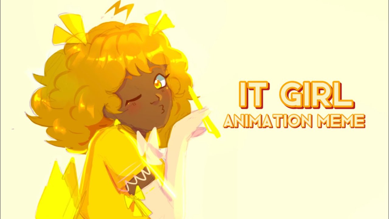It Girl - Animation Meme [Original Character] #animation #animationmeme ...