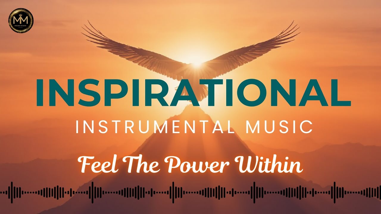 Inspirational Instrumental Music | Uplifting, Motivational Background ...