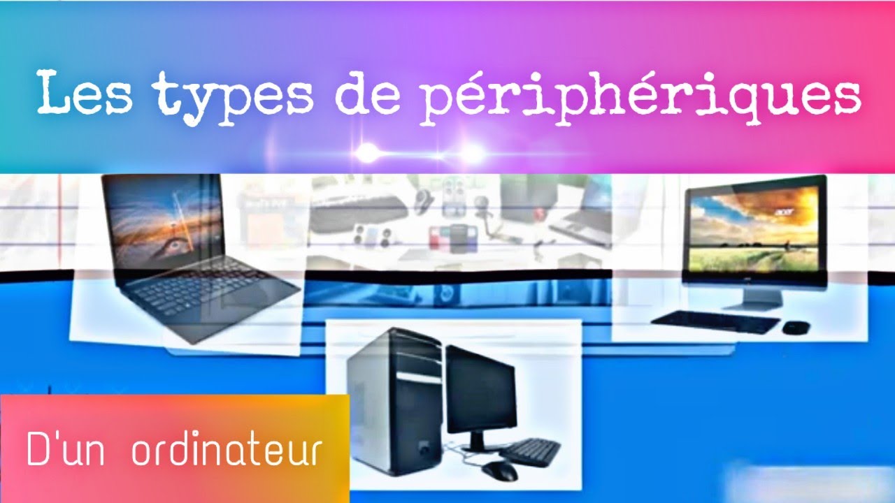 type de périphérique d'un ordinateur avec des exemples - YouTube