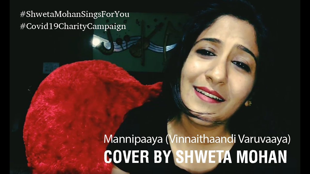 Mannipaaya (Vinnaithaandi Varuvaaya) | Cover by Shweta Mohan - YouTube