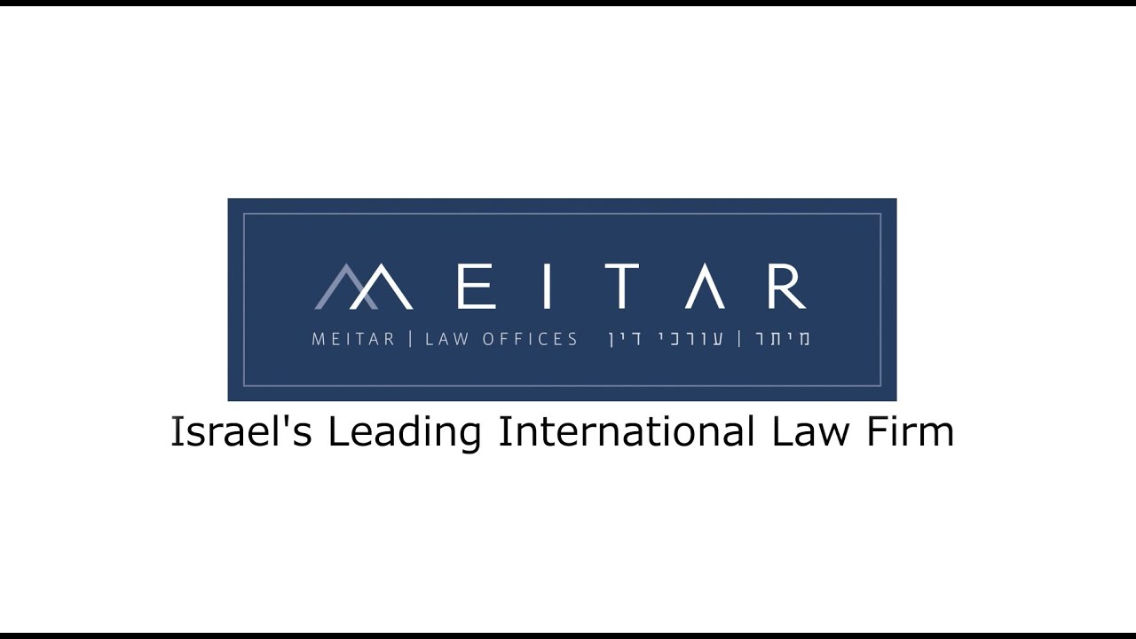 Meitar - Israel’s Leading International Law Firm - YouTube
