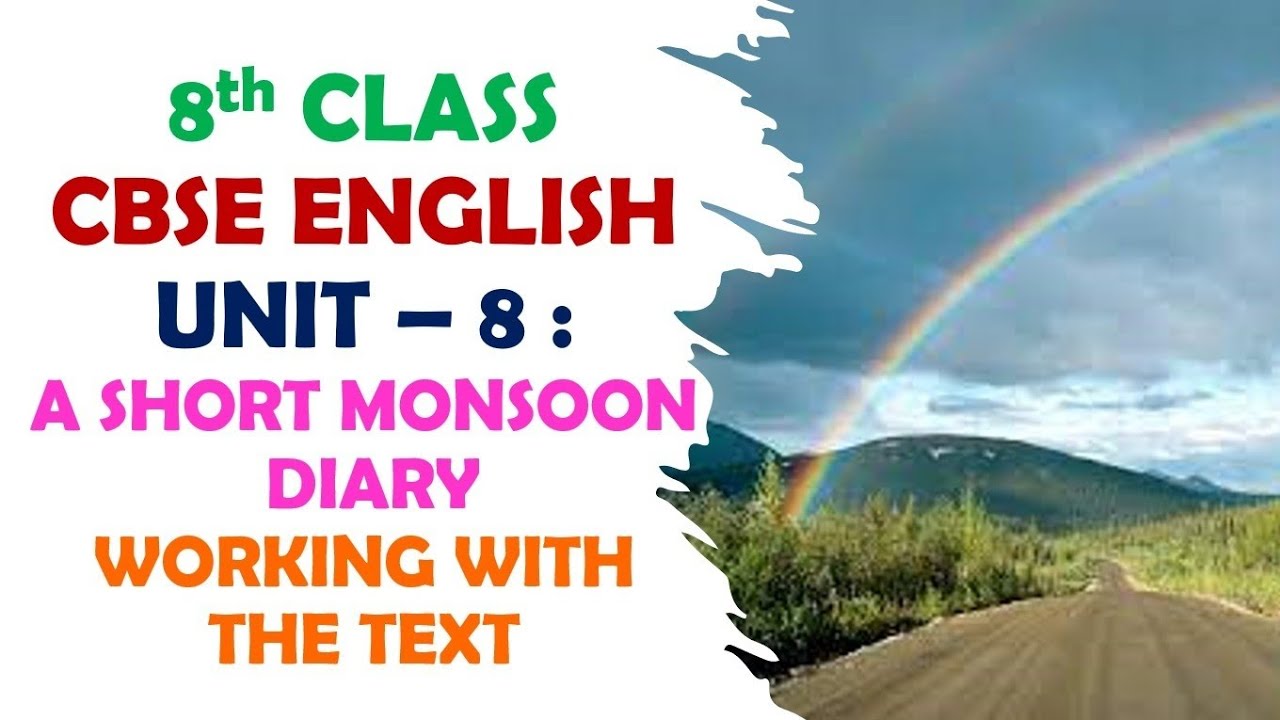CBSE ENGLISH 8TH CLASS UNIT - 8 A SHORT MONSOON DIARY Working with the ...