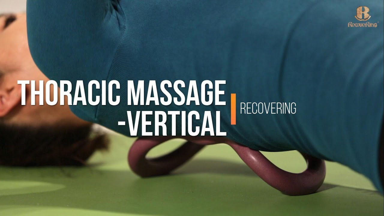 Thoracic Massage (Vertical) Massage with RecoveRing - YouTube