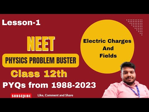 1. Electric Charges and Fields Problems | NEET Physics Problem Buster | Class 12th - YouTube