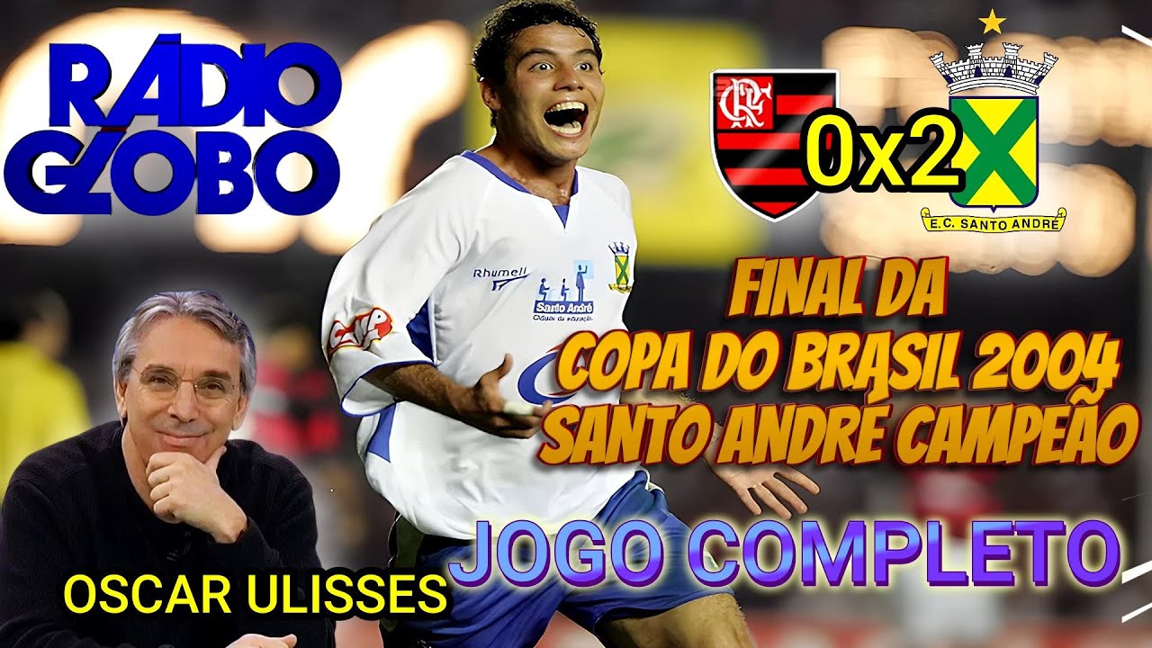 Flamengo 0 x 2 Santo André OSCAR ULISSES final da Copa do Brasil 2004 ...