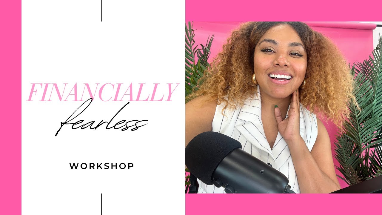 FINANCIALLY Fearless Workshop - YouTube