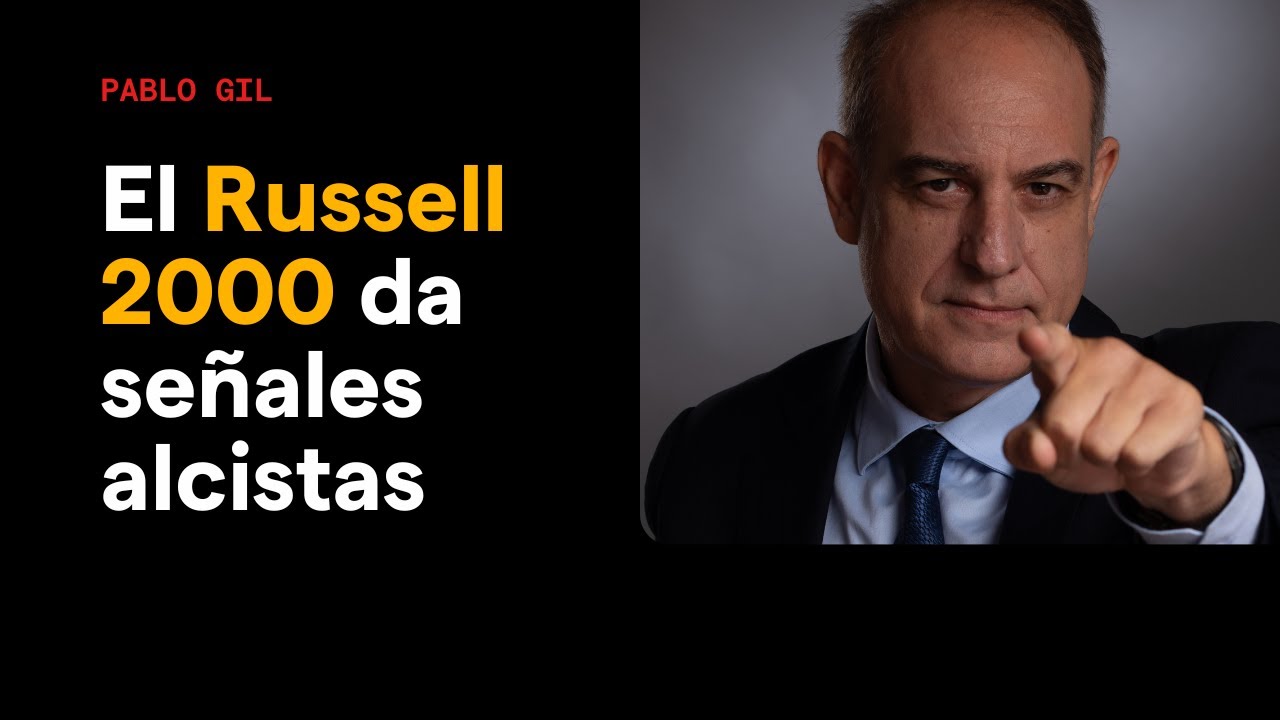 Pablo Gil | El Russell 2000 da señales alcistas - YouTube
