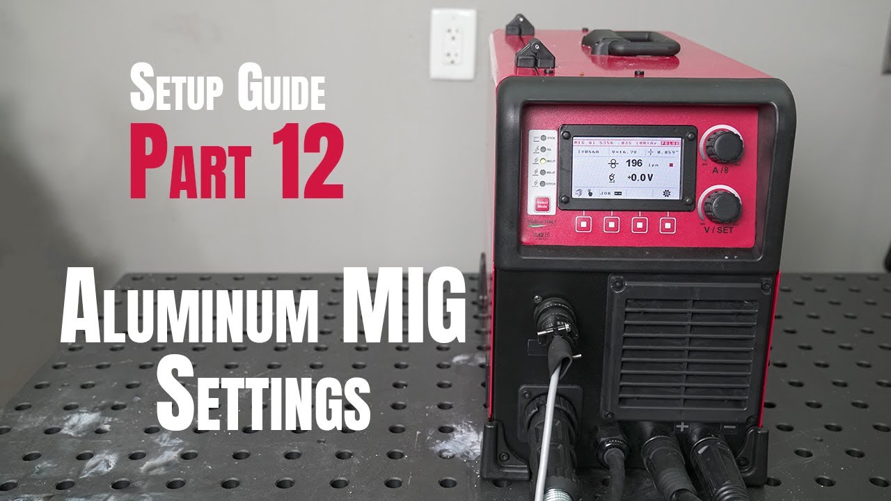 Aluminum MIG Settings (Pro Pulse 220 MTS – Setup Part 12) - YouTube