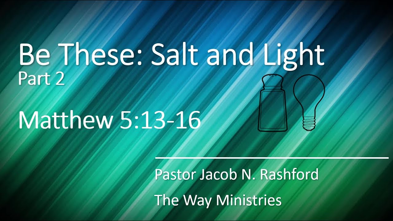 Be These: Salt and Light Part 2 - YouTube