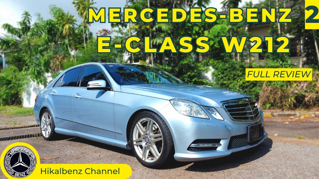Mercedes-Benz E-Class W212 Review | Mercedes E-Class Terakhir yang ...