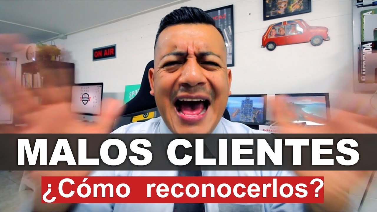¿Cómo reconocer los malos clientes - YouTube