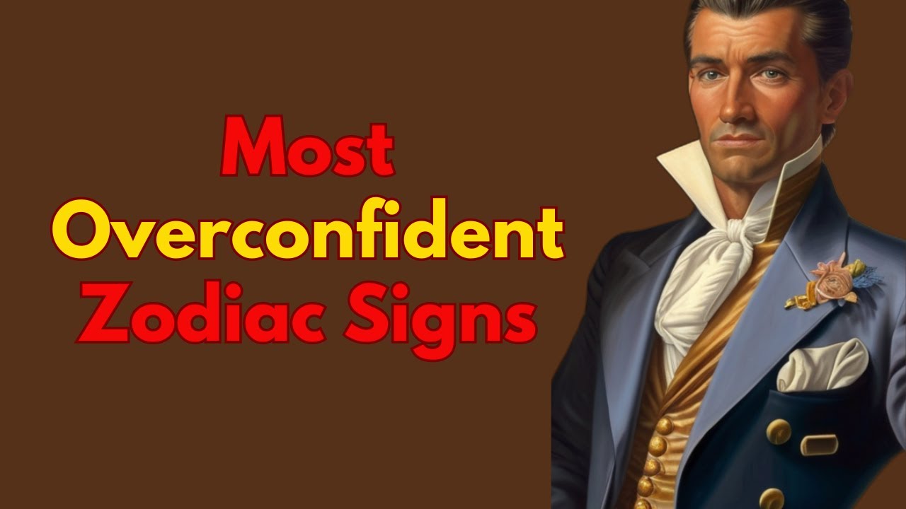 The Overconfident Zodiacs: 4 Signs Who Believe They’re the Best at ...