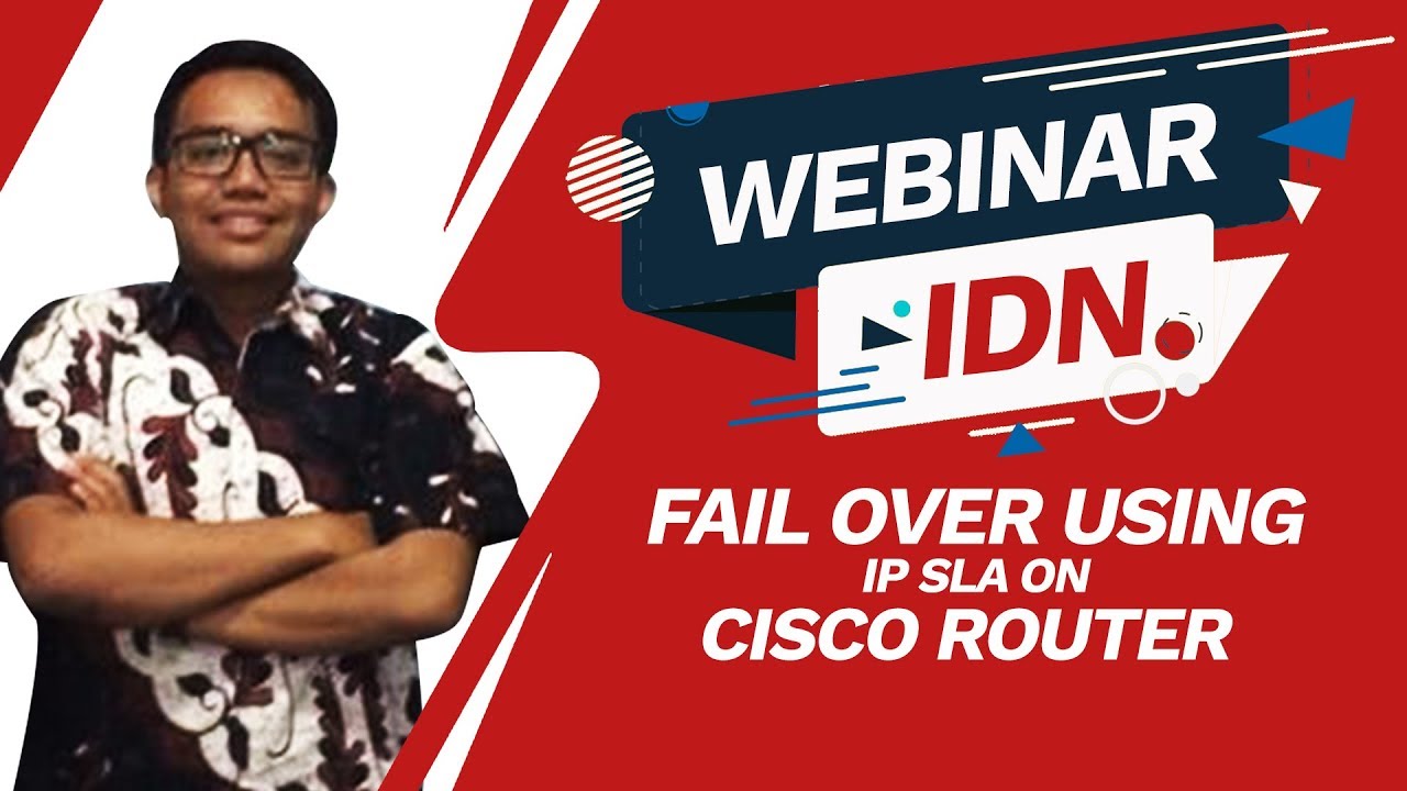 Webinar IDN - Fail Over Using IP SLA on Cisco Router (Untung Wahyudi ...