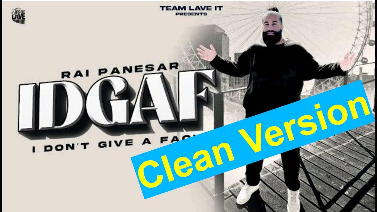 I Don't Give A Fack (IDGAF) - CLEAN VERSION - YouTube