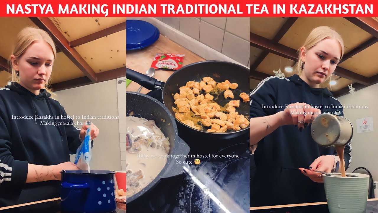 NASTYA MAKING INDIAN TEA AND FOOD FOR HIS HOSTEL FRIENDS IN KAZAKHSTAN ...