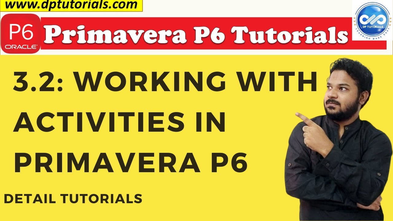 3.2 : Primavera Learning - Working with Activities In Primavera P6 ...
