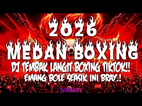 DJ BOXING MEDAN TEMBAK LANGIT FULL BASS TERBARU 2026 !! DJ BOXING MEDAN TEMBAK LANGIT