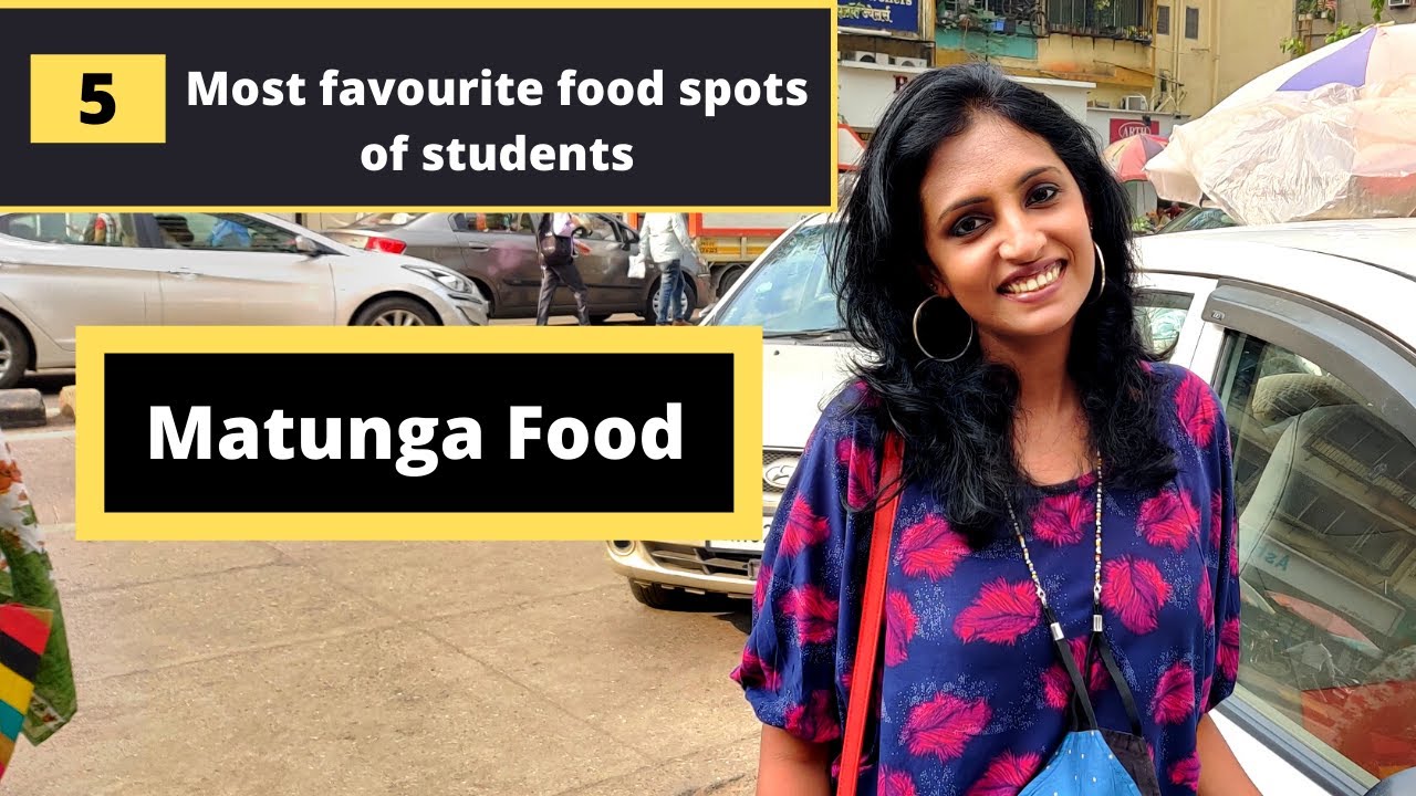 5 Must Try Food Spots In Matunga Mumbai | Ruia, Poddar, Welingkar ...