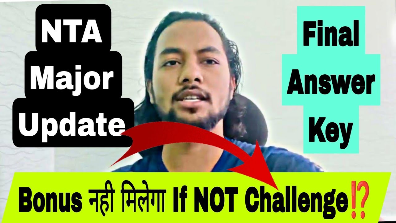 NTA Major Update🔴🔴|Bonus नही मिलेगा 🤯 If NOT Challenge⁉️|Final Answer ...