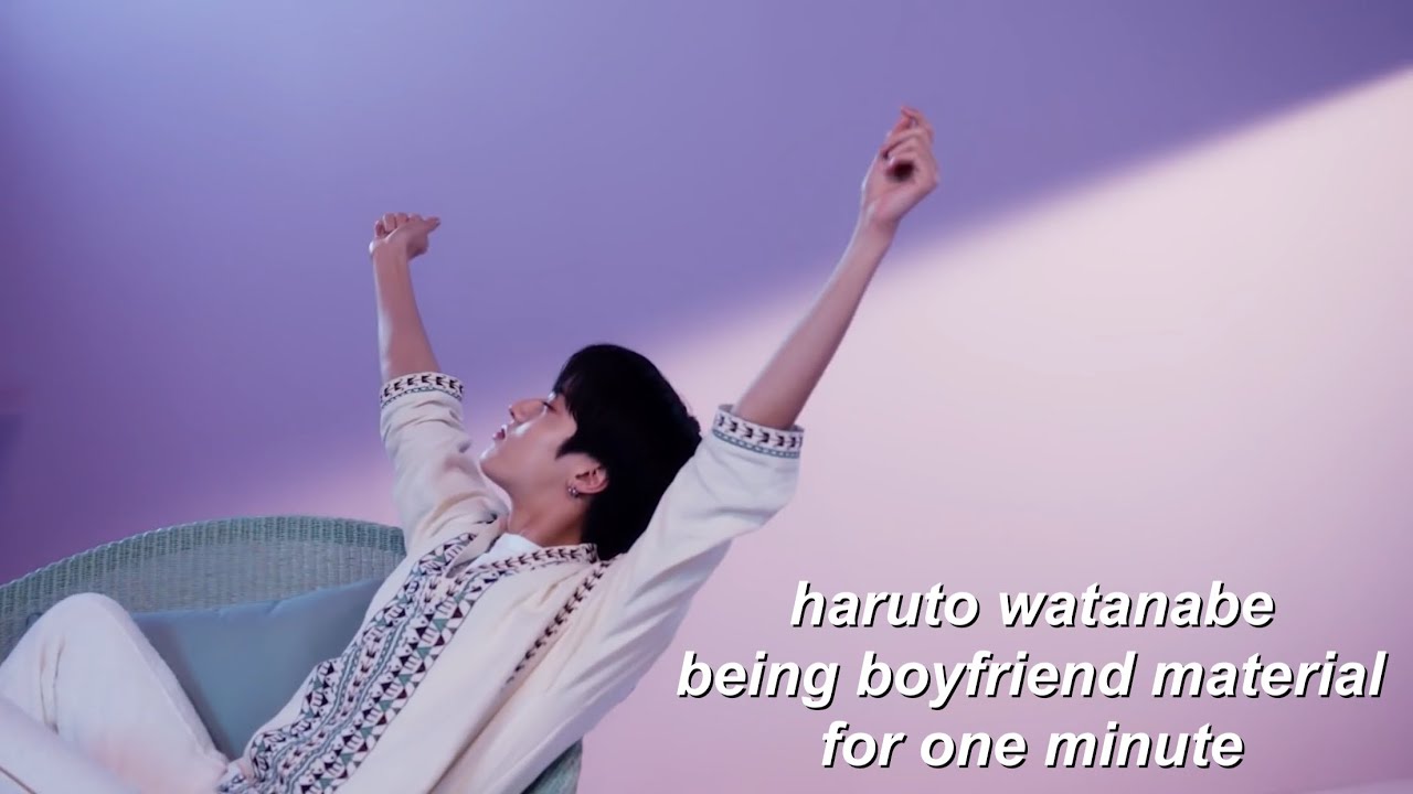 haruto watanabe being boyfriend material - YouTube