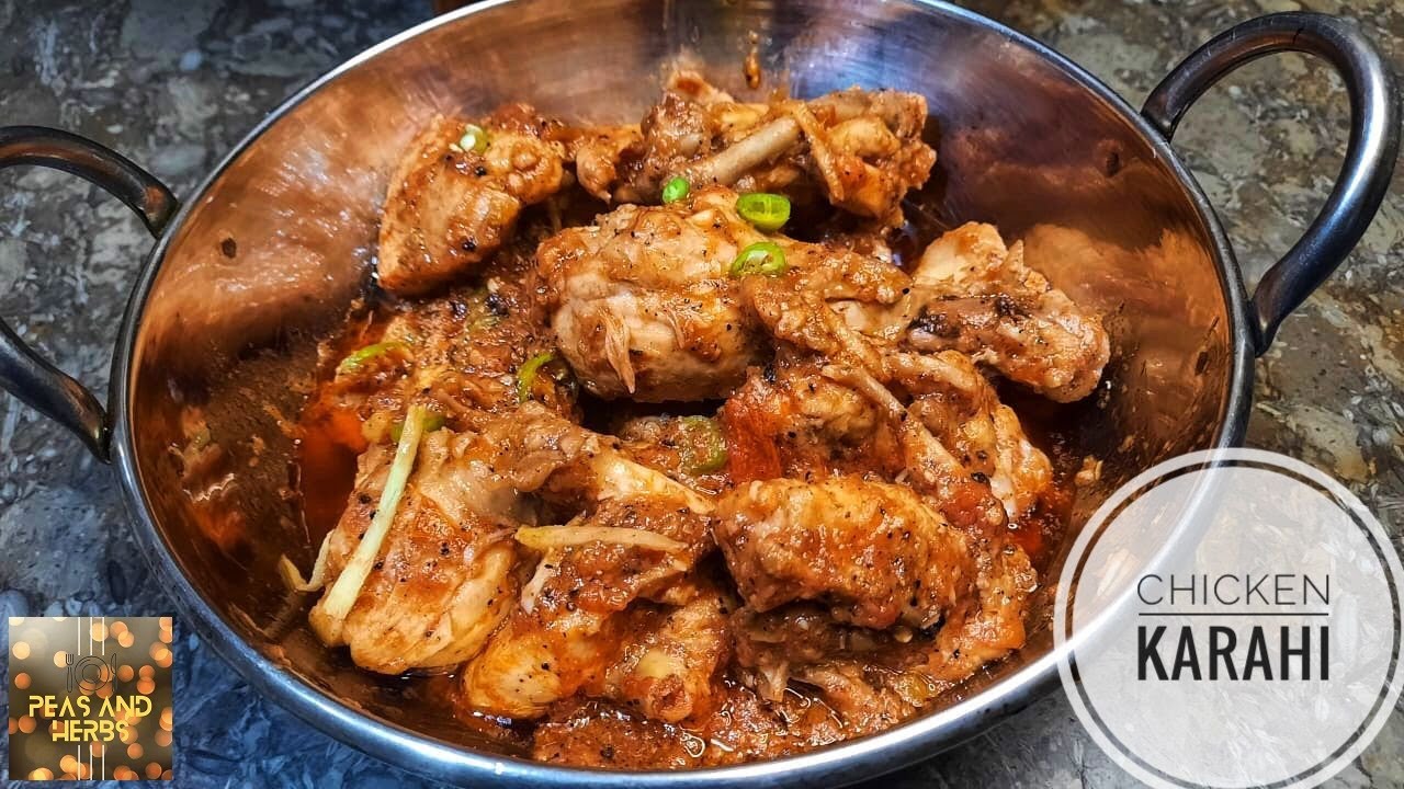 CHICKEN KARAHI | CHICKEN KARAHI RECIPE | چکن کڑاہی by Peas and Herbs ...