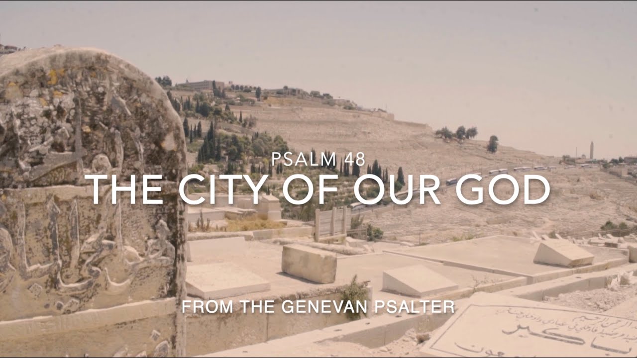 Psalm 48 from the Genevan Psalter - contemporary version - YouTube