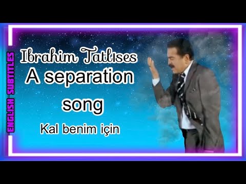 Ibrahim Tatlıses - Kal benim için | English Subtitle HD