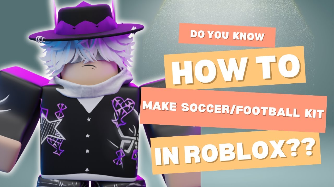 How To Make Football Kit In Roblox??? - YouTube