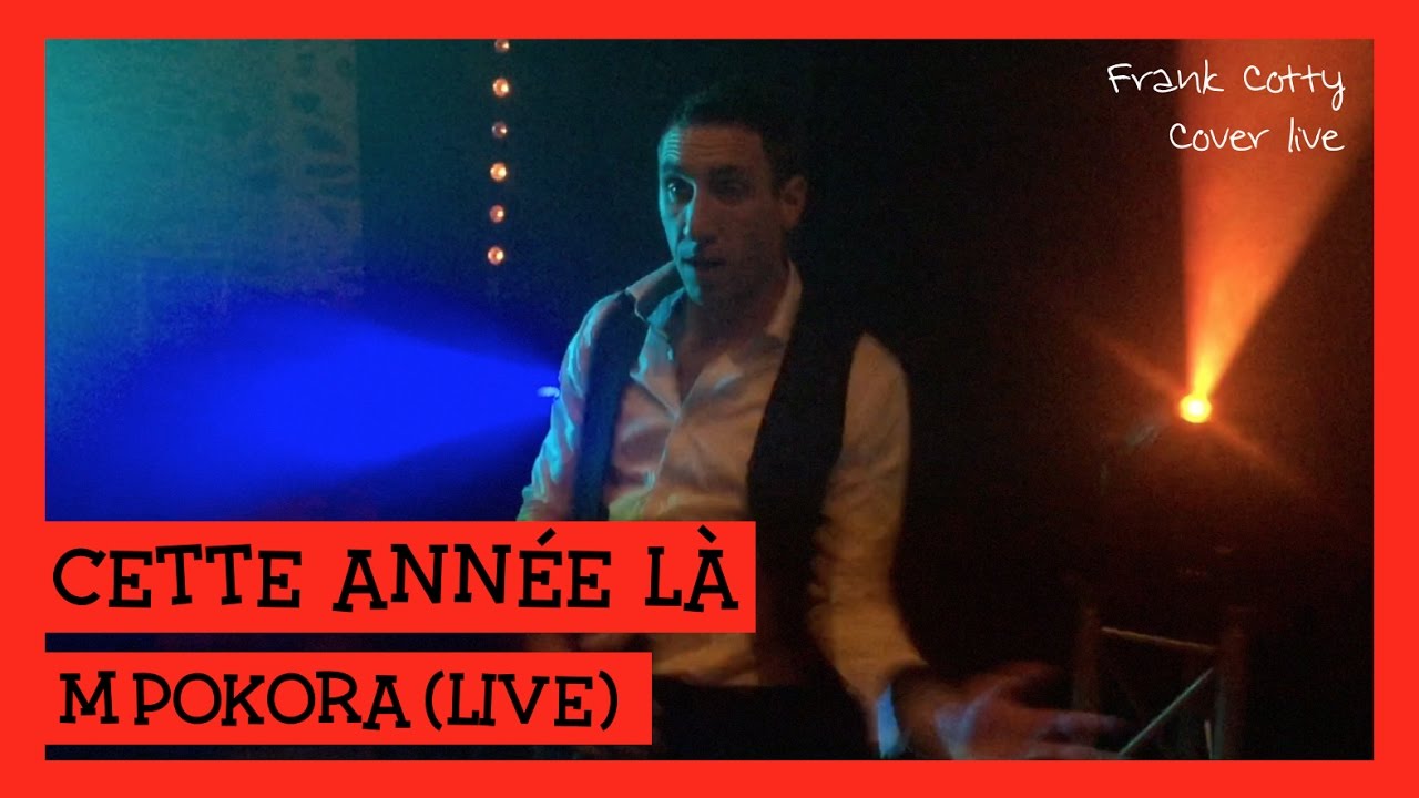M Pokora - Cette année là live - COVER Frank Cotty - YouTube
