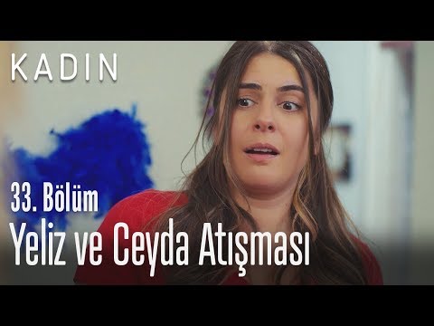 Yeliz ve Ceyda atışması - Kadın 33. Bölüm (Yeni Sezon)