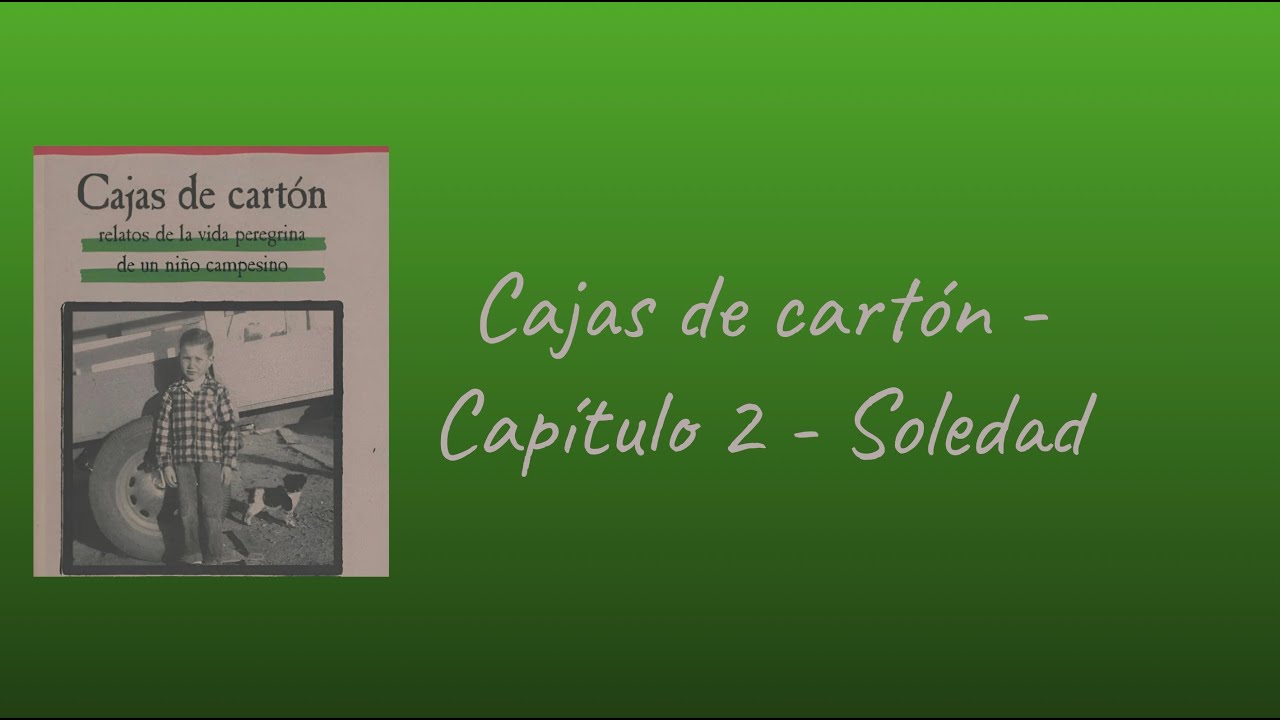 Cajas de cartón - Capítulo 2 - Soledad por Francisco Jiménez (Audiobook ...