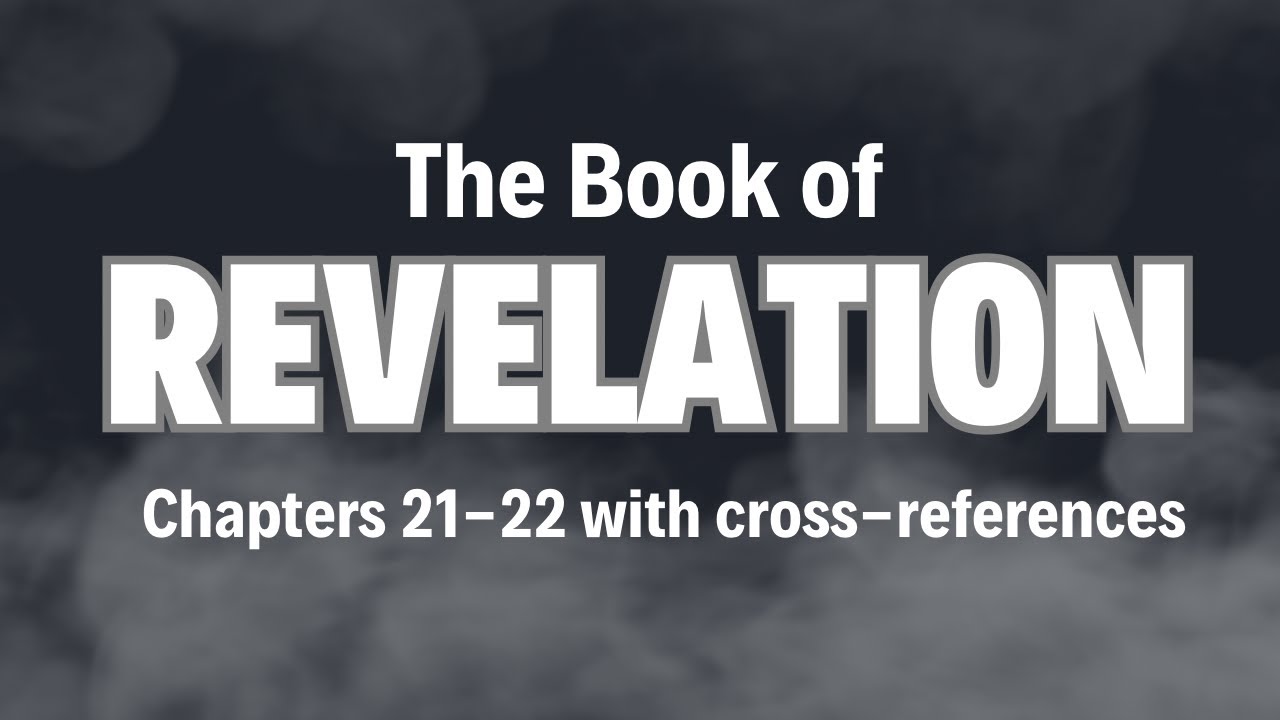 Revelation 21-22 | (KJV) | with over 600 cross-references - YouTube