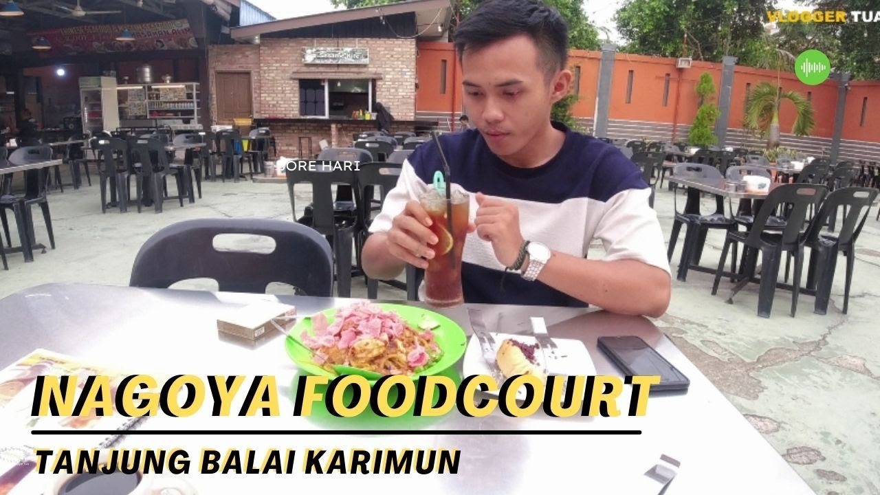 Nagoya Food Court Tanjung Balai Karimun #kulinerkarimun - YouTube